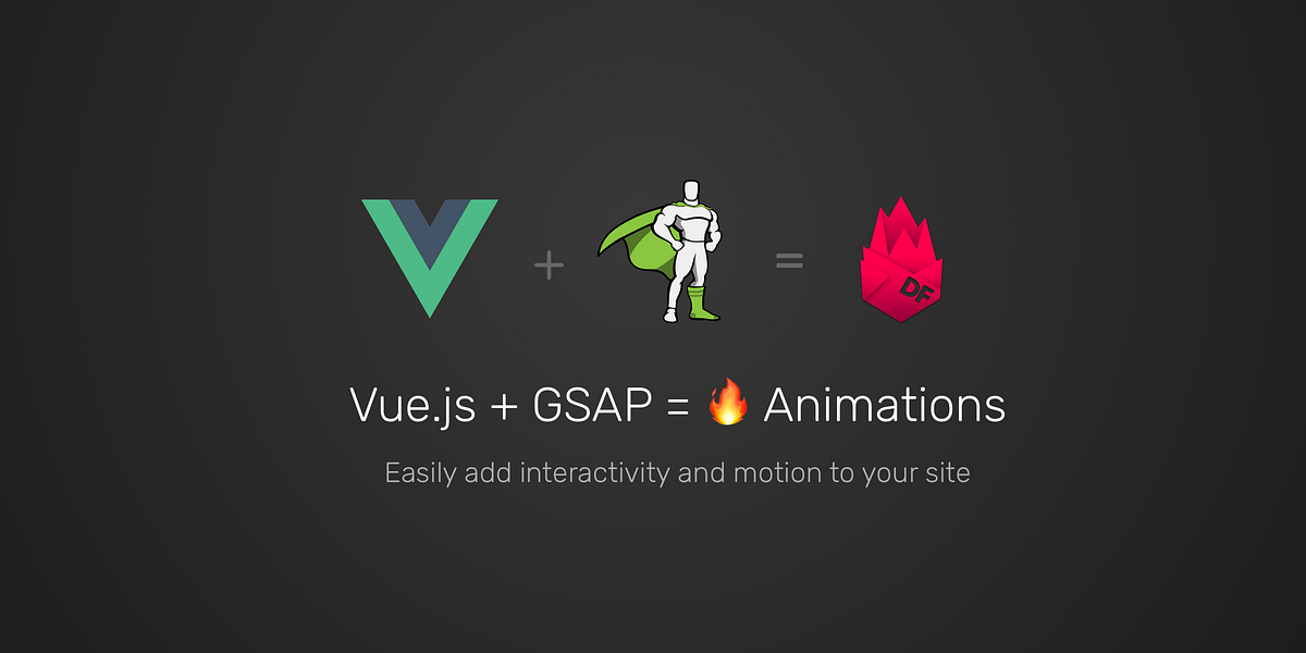 Vue.js + GSAP = 🔥 Animations. Single Page Apps, and the frameworks… | by Daily Fire | Medium