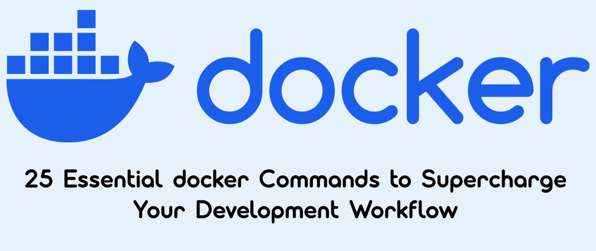25 Essential Docker Commands to Supercharge Your Development Workflow | by Balapradeep S | Medium