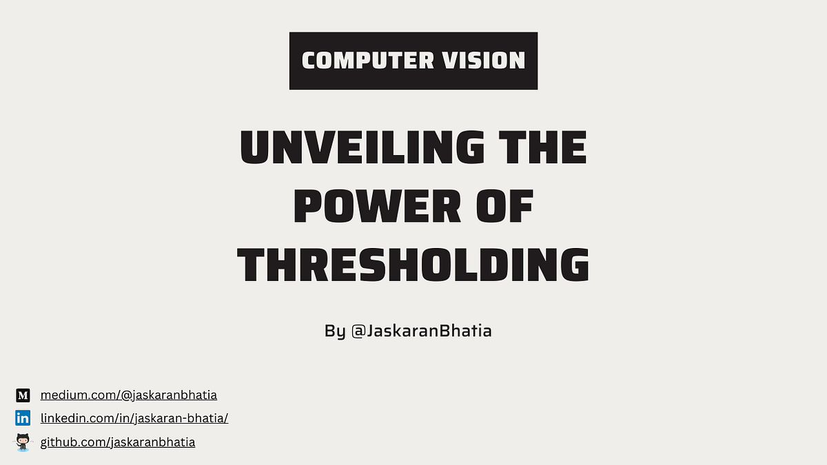 Unveiling the Power of Thresholding: A Must-Learn Technique for Image ...