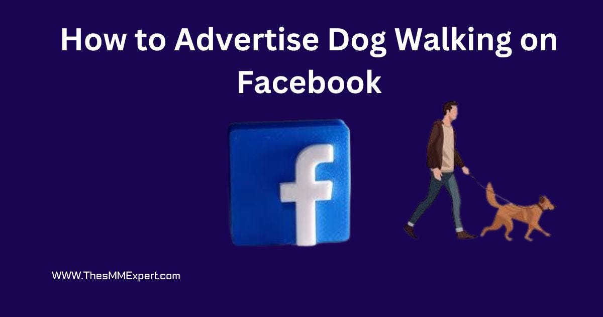 How to Advertise Dog Walking on Facebook: A Complete Guide | by Aaron r ...