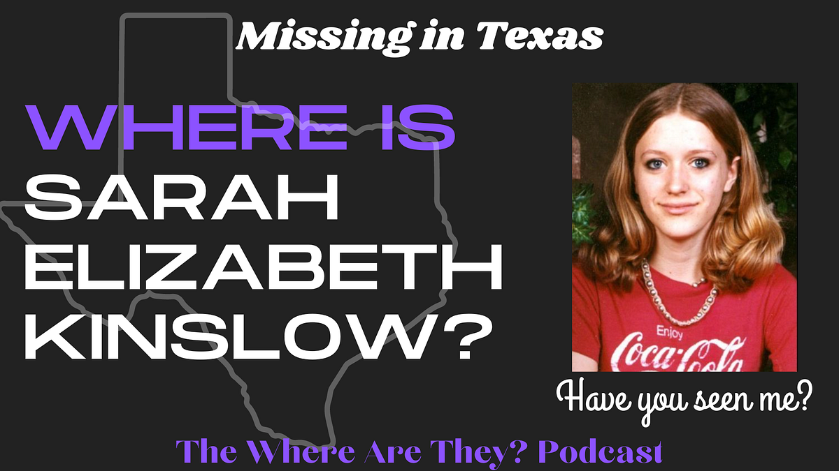 Missing in Texas: The Disappearance of Sarah Kinslow | by Jennifer ...