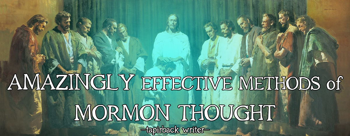 3 Amazingly Effective Methods of Mormon Thought | by Tapirback Writer ...