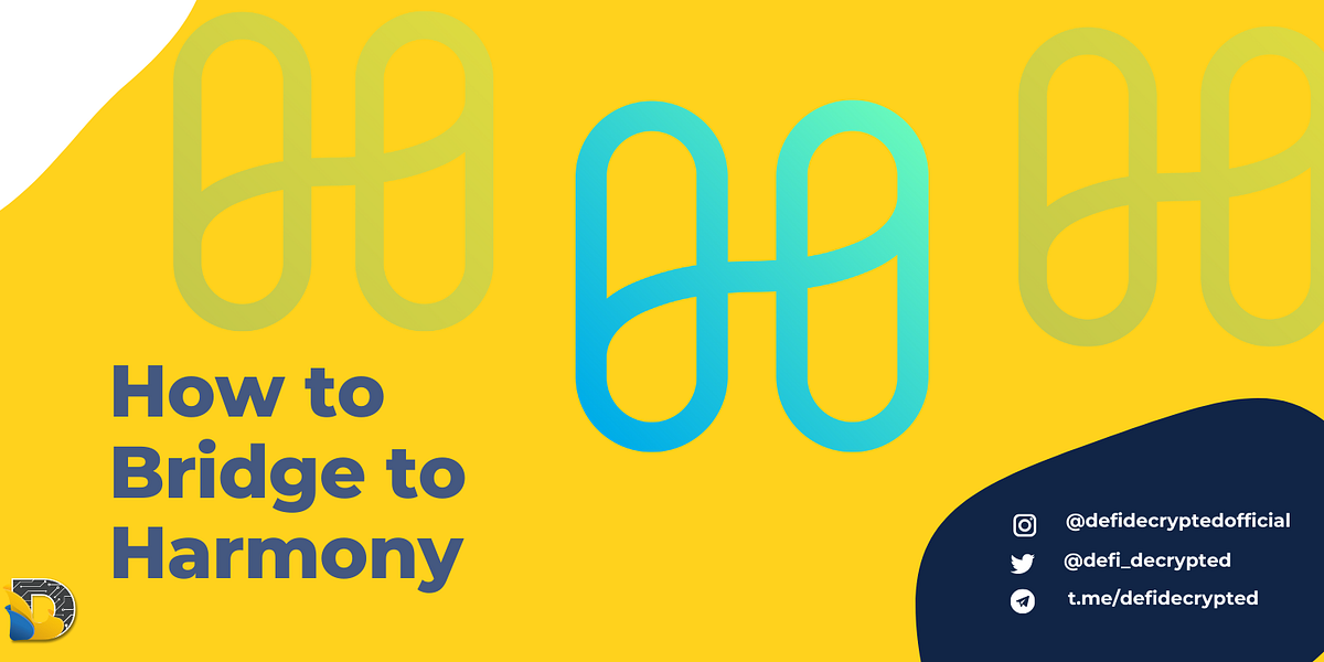 How to Bridge to the Harmony ONE Network | by DeFi Decrypted | Medium