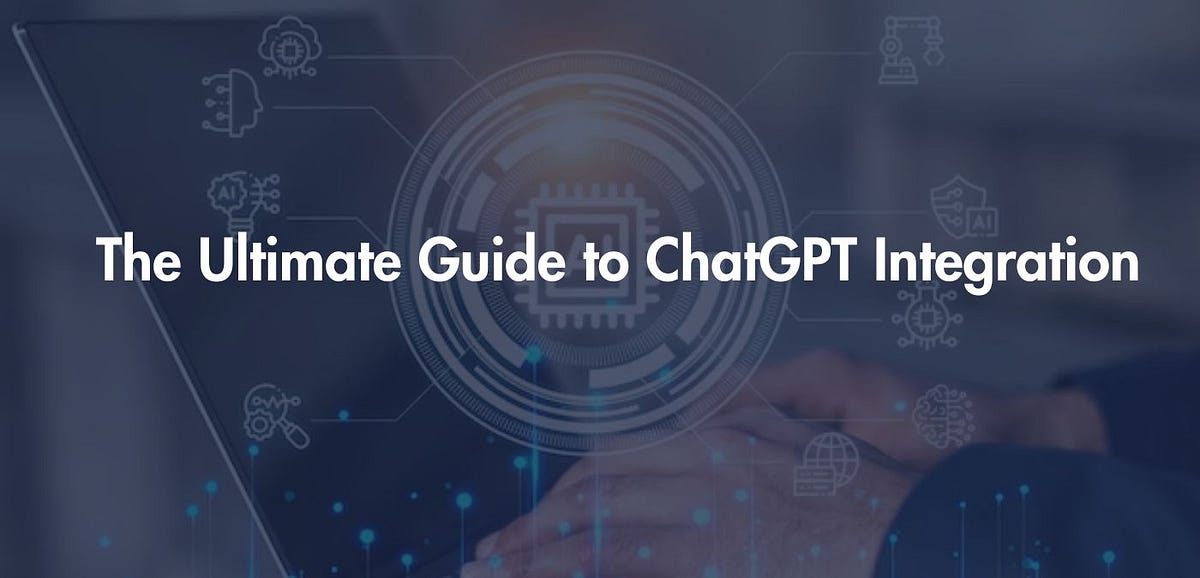 Ultimate Guide to ChatGPT Integration | Stackademic