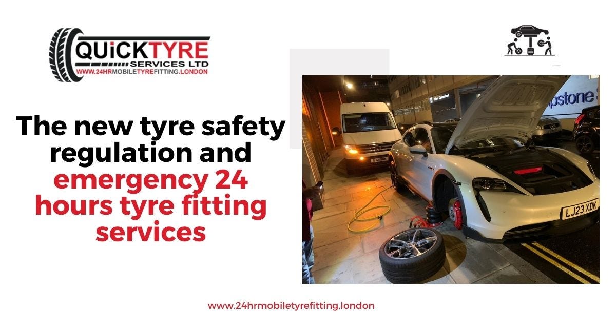 The new tyre safety regulation and emergency 24 hours tyre fitting services | by 24hr Mobile ...