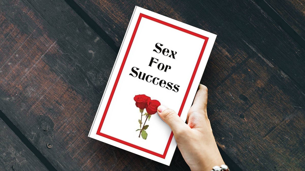 Sex For Success By Girish Kashwani By Advert Apr 2024 Medium
