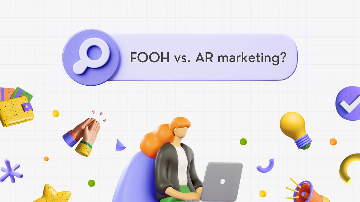 FOOH vs. AR marketing. Lately I’ve been getting a lot of… | by Natalia ...
