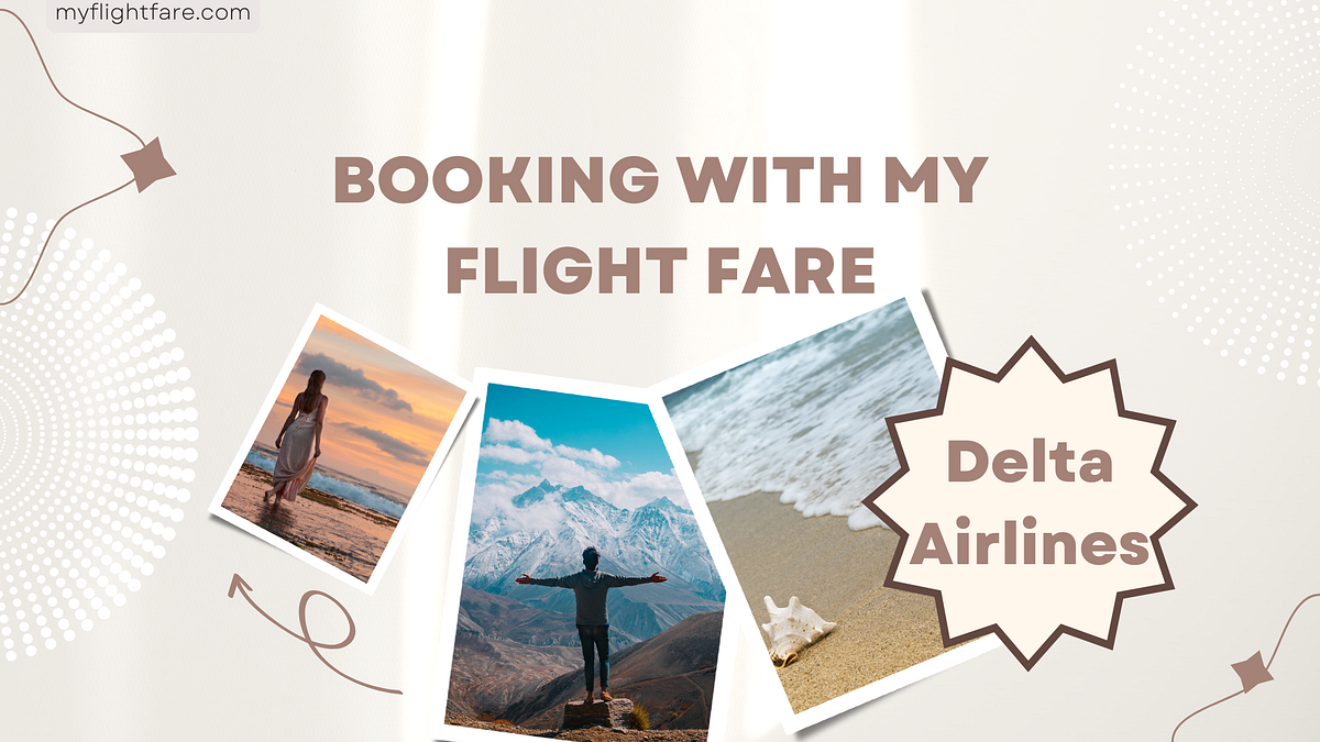 Delta Airlines: Your Gateway to Affordable Travel | by My Flight Fare ...