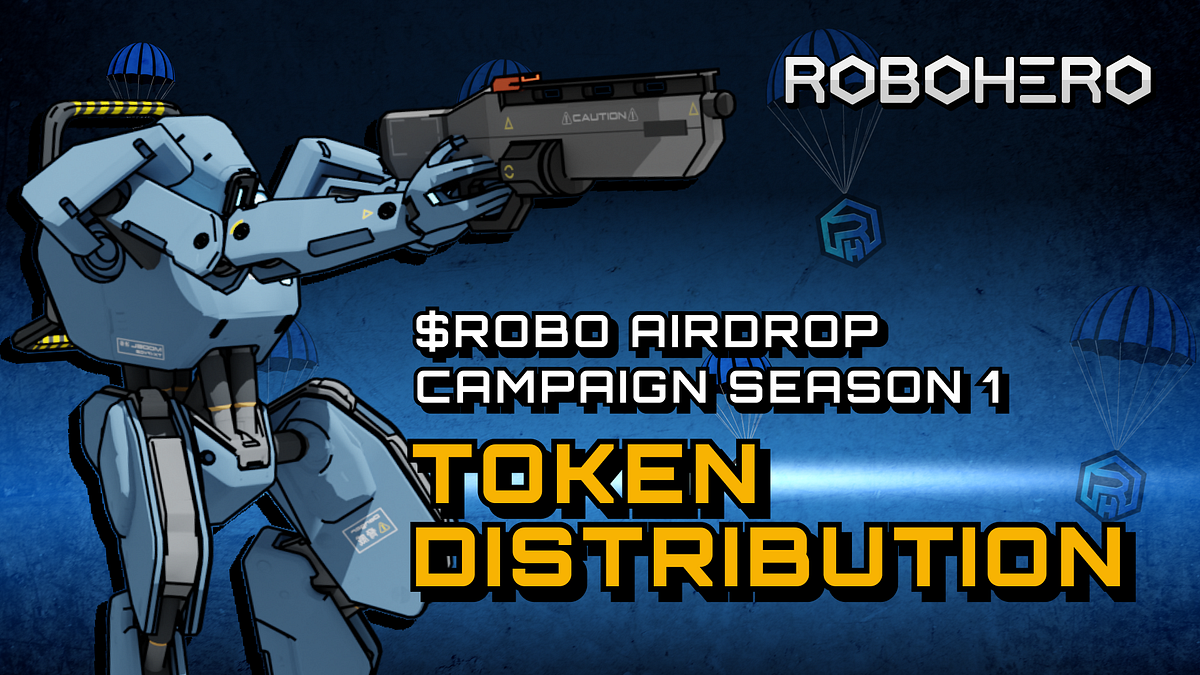 $ROBO Airdrop Campaign Season 1 — token Distribution | by RoboHero ...