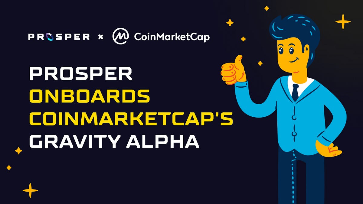 Prosper onboards CoinMarketCap’s Gravity Alpha - Prosper - Medium