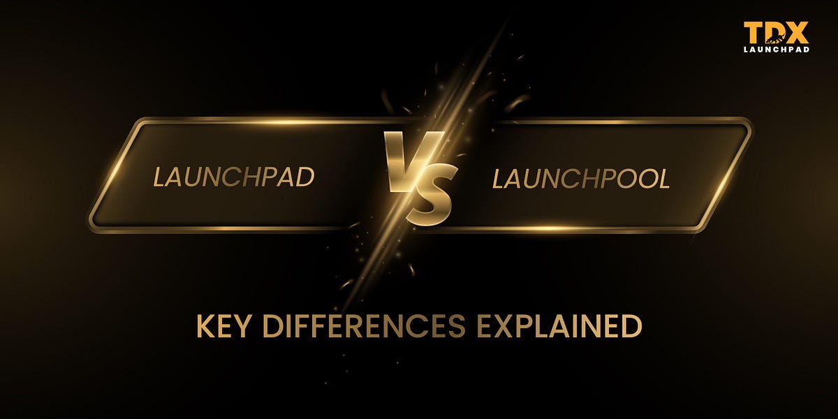 Launchpad vs Launchpool: Key differences explained | by TDX | Medium