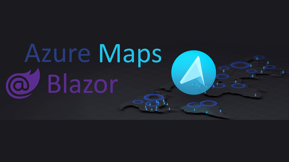 How to use Azure Maps in Blazor. Implement Azure Maps in Blazor for… | by Serhii Kokhan | Medium