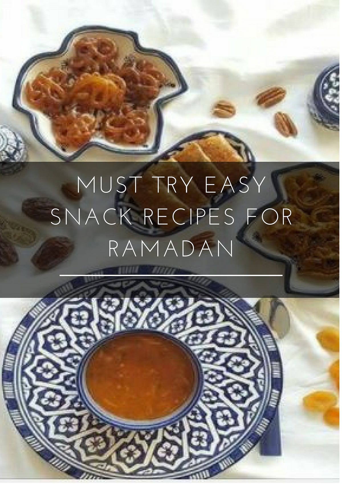 Must Try Easy snacks recipes for Ramadan | by Dua Ahamed | Medium