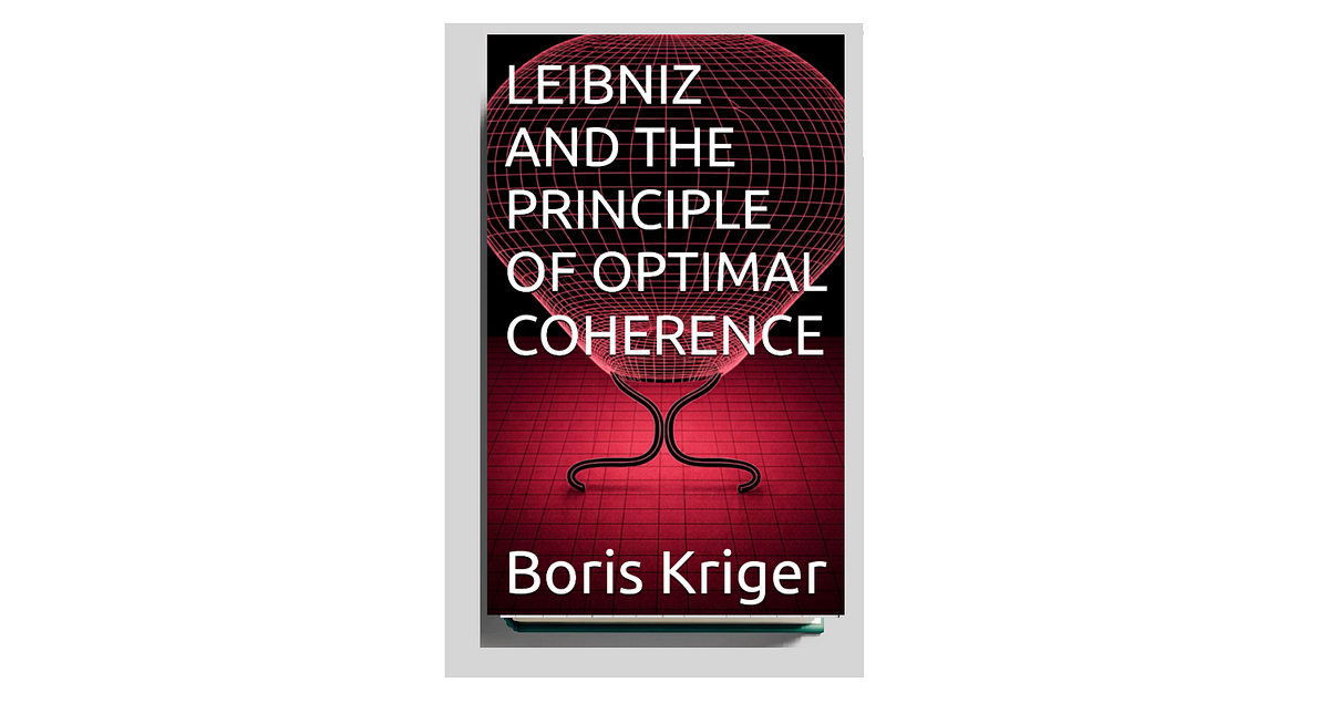 Leibniz and The Principle of Optimal Coherence | by Boris (Bruce ...