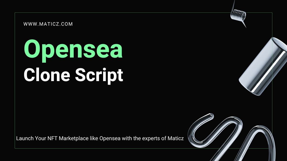 Opensea Clone — Key to Start Your NFT Venture | by Henry James | Medium