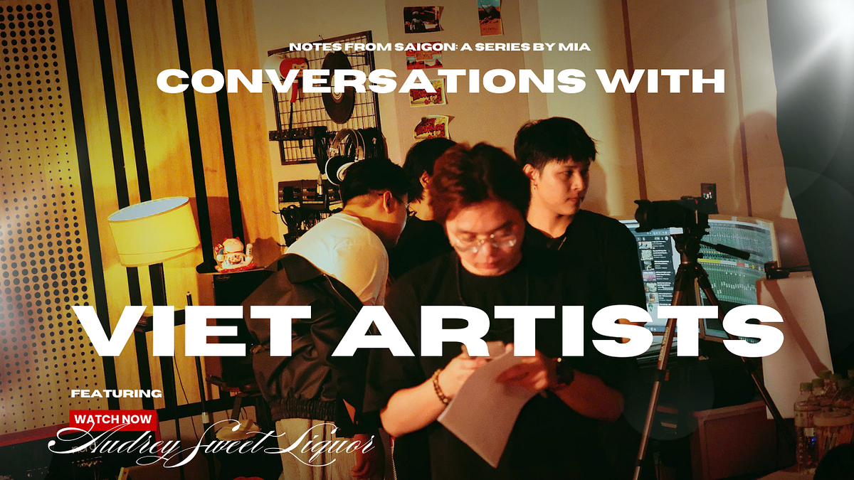 Notes from Saigon: Conversations with Viet Artists | by Mia Hoàng | Sep ...