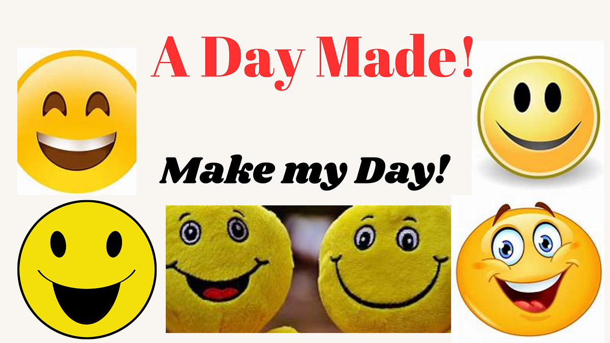 Smiley Face Made My Day