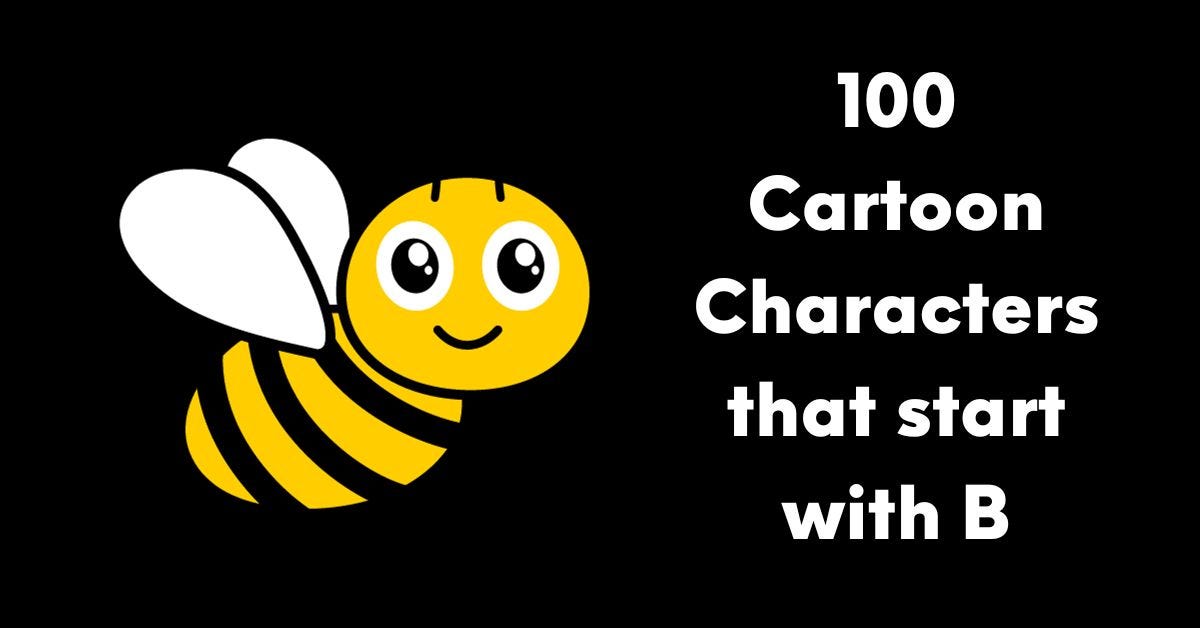 100 Cartoon Characters that Start with B | by Smarty n'Crafty | Medium