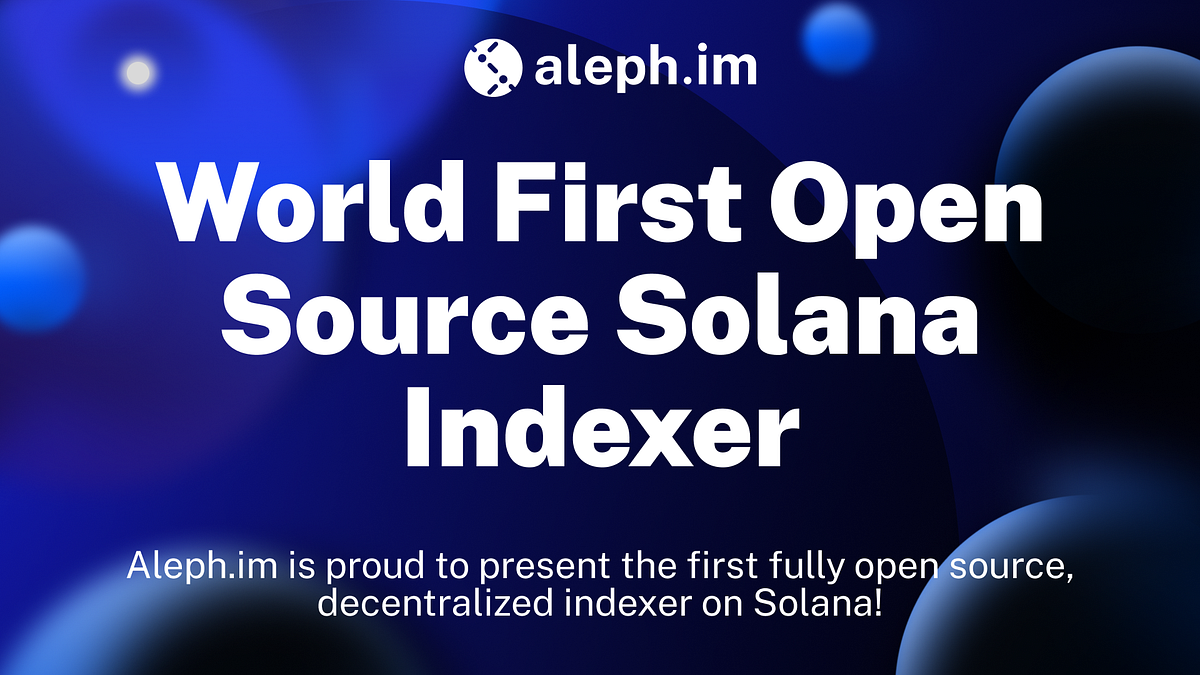 Deploy Your Own Own Fully-Decentralized Solana Indexer Using Aleph.im — Here’s How… | by Edd ...