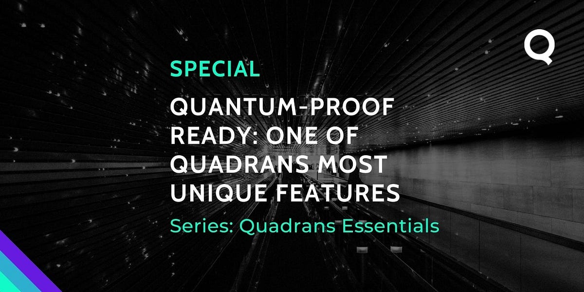 Quantum-Proof Ready: one of Quadrans Blockchain Most Unique Features ...