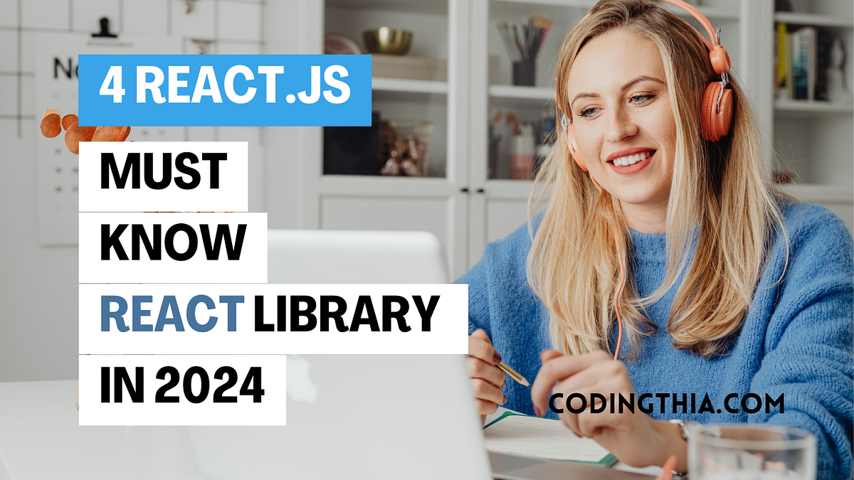 4 React.js Must-Know Library. Improve the quality and performance of… | by Codingthai | Apr ...