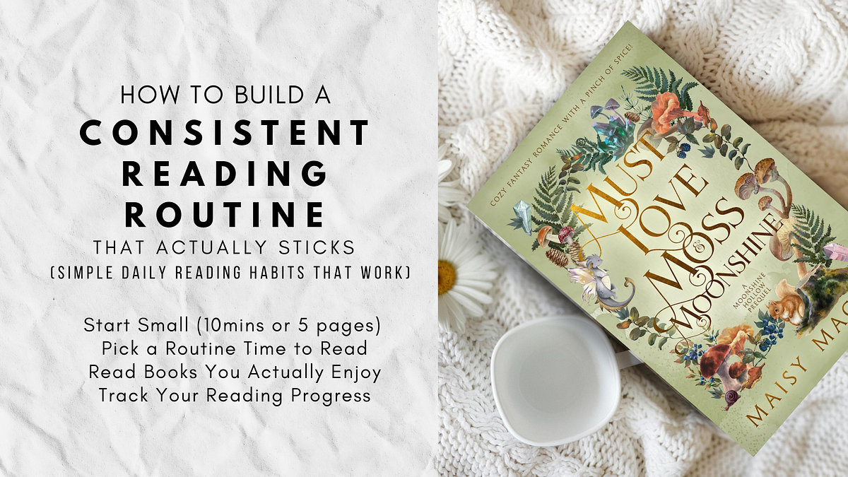 How to Build a Consistent Reading Routine That Actually Sticks (Simple ...