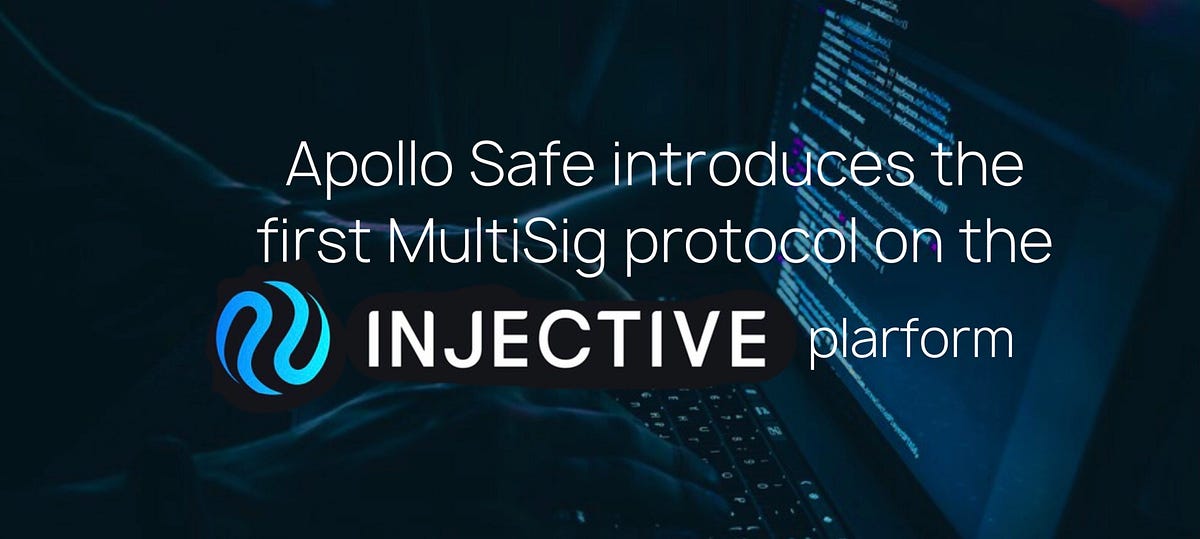 Apollo Safe introduces the first MultiSig protocol on the Injective ...
