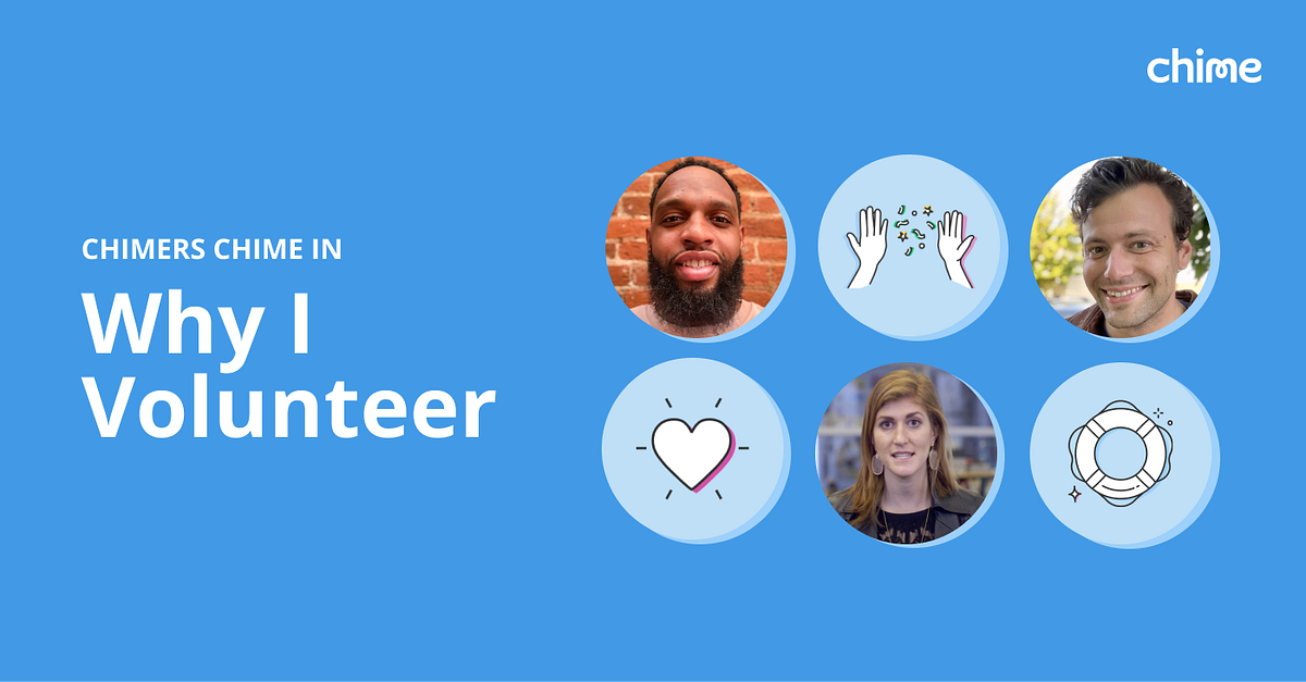 Chimers Chime In: Why I Volunteer | by Talent at Chime | Life at Chime ...