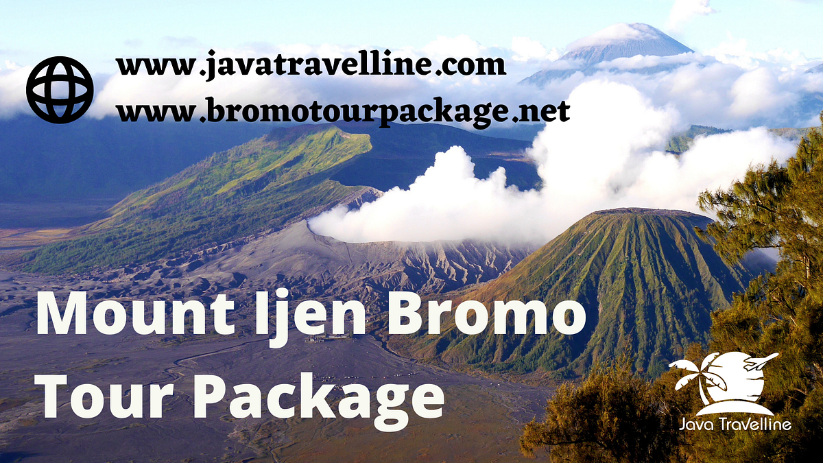 Mount Ijen Bromo Tour Package. Mount Ijen Bromo Tour Package Mount ...