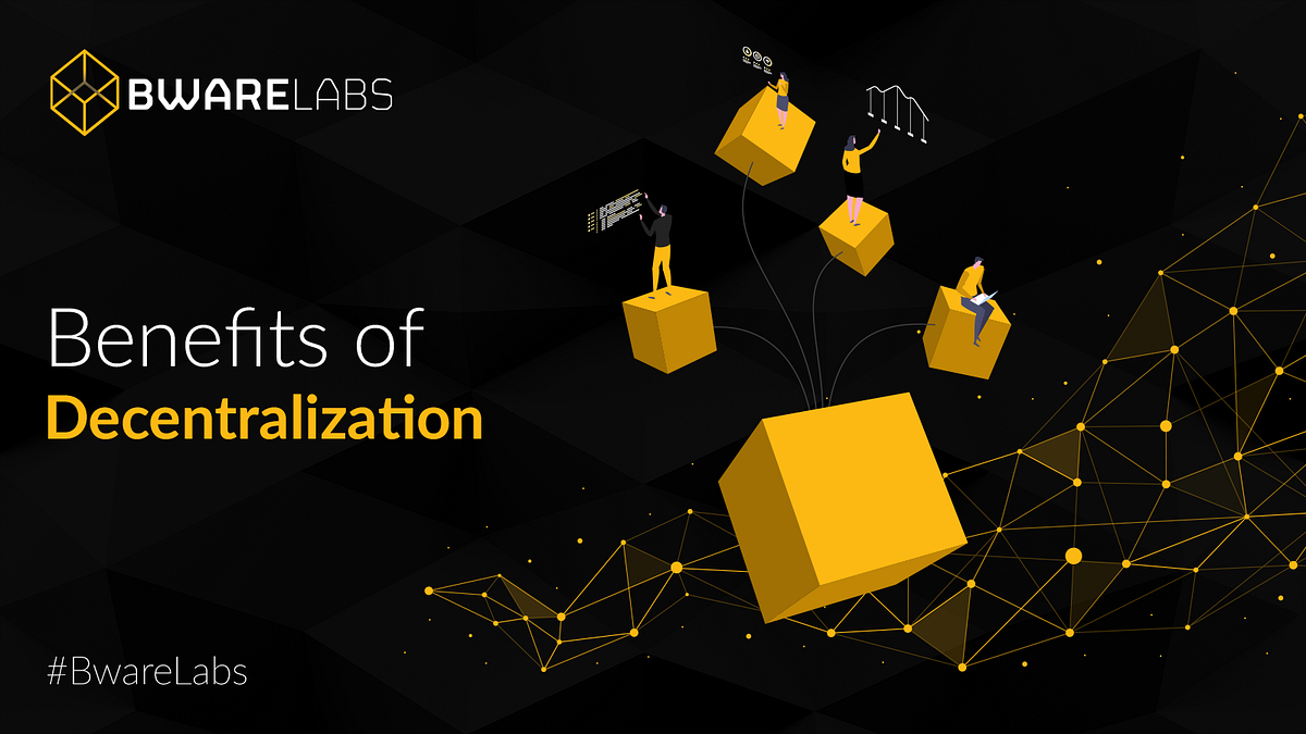 8 Benefits of Decentralization in Blockchain | by BwareLabs | Bware Labs | Medium