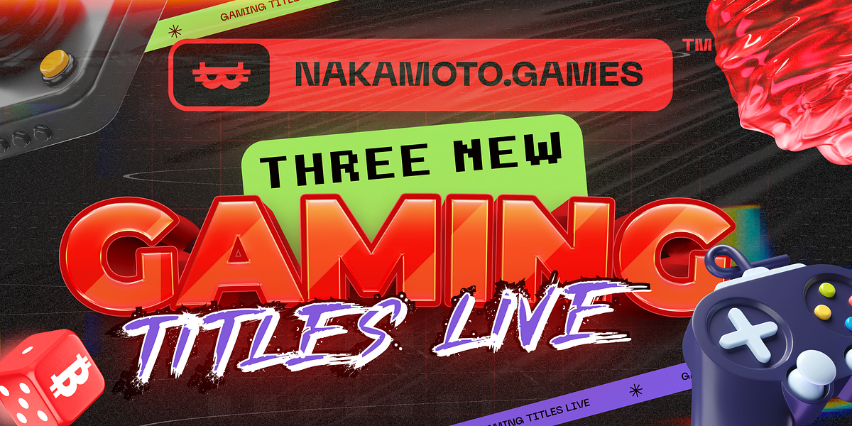 Three New Gaming Titles Live on Nakamoto Games | by Nakamoto.Games | Medium