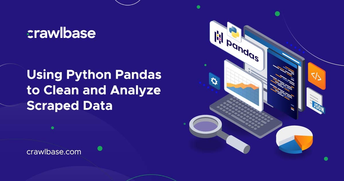 Using Python Pandas to Clean and Analyze Scraped Data | by Crawlbase ... Using Python Pandas to Clean and Analyze Scraped Data | by Crawlbase ...