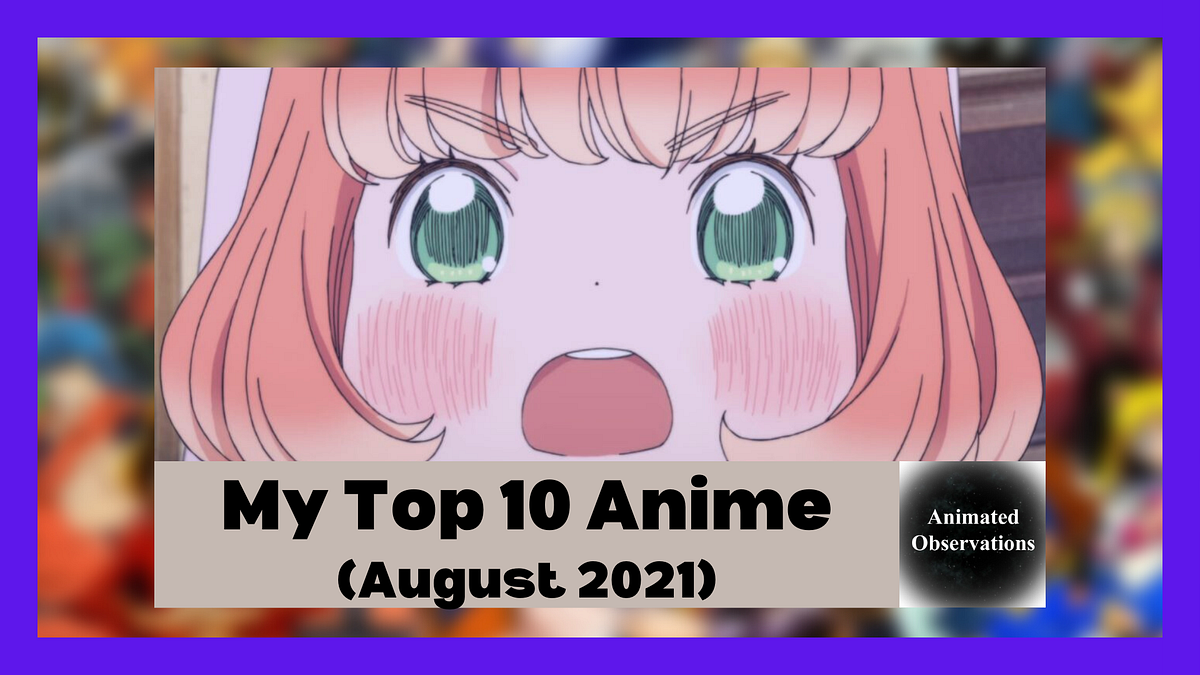 My Top 10 Favorite Anime (As of August 2021) | by VS Virsus | Medium