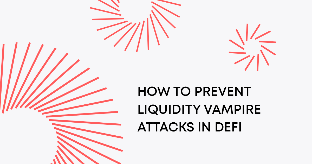 HOW TO PREVENT LIQUIDITY VAMPIRE ATTACKS IN DEFI? | by Blaize Team ...