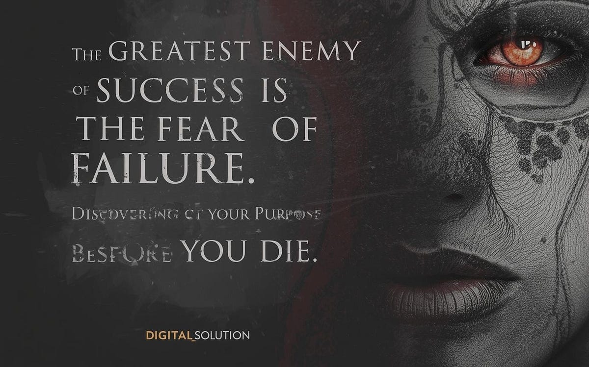 The greatest enemy of success is the fear of failure | by Digital ...