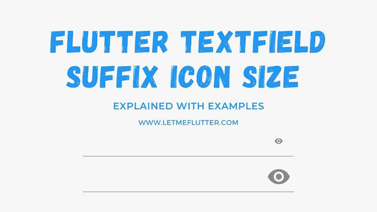How To Change Flutter Textfield Suffix Icon Size | by Zeeshan Ali | Aug, 2023 | Medium