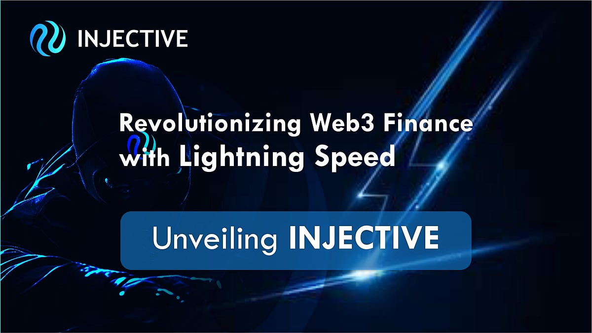 Unveiling Injective: Revolutionizing Web3 Finance with Lightning Speed ...