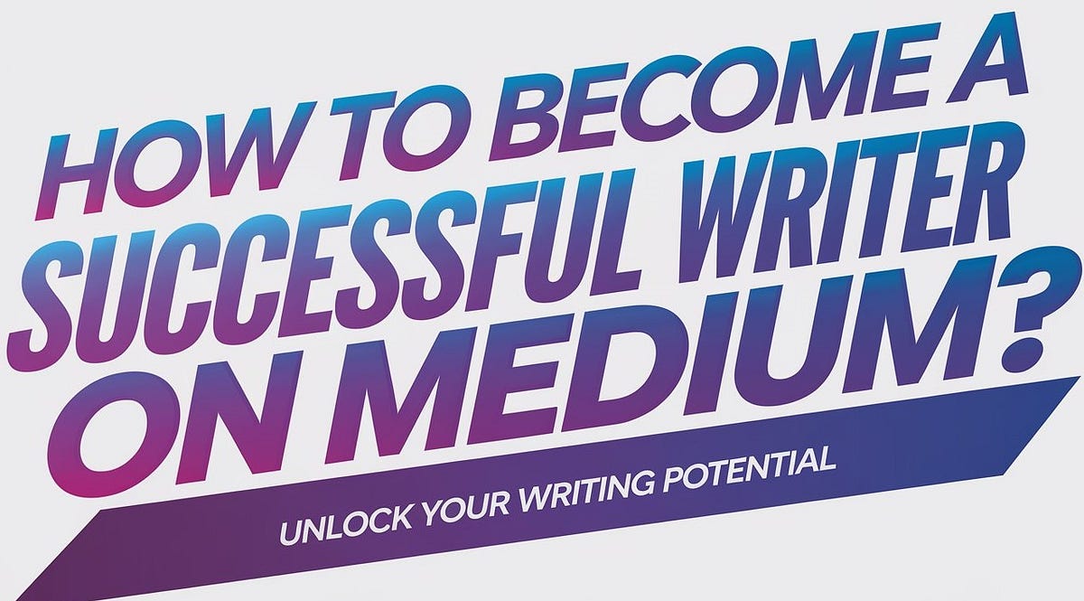How to Become a Successful Writer on Medium? | by Big Eye ...