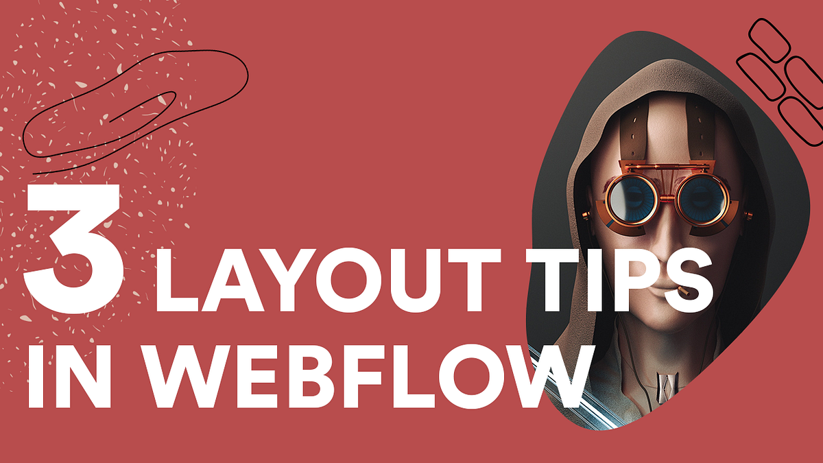 3 MUST KNOW Layout Tips in Webflow | Save Time Building Layouts in ...