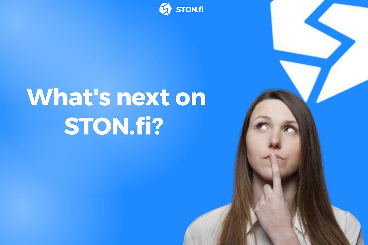 What’s Next for STON.fi? Continuity or scalability? | by Olawole Hope ...