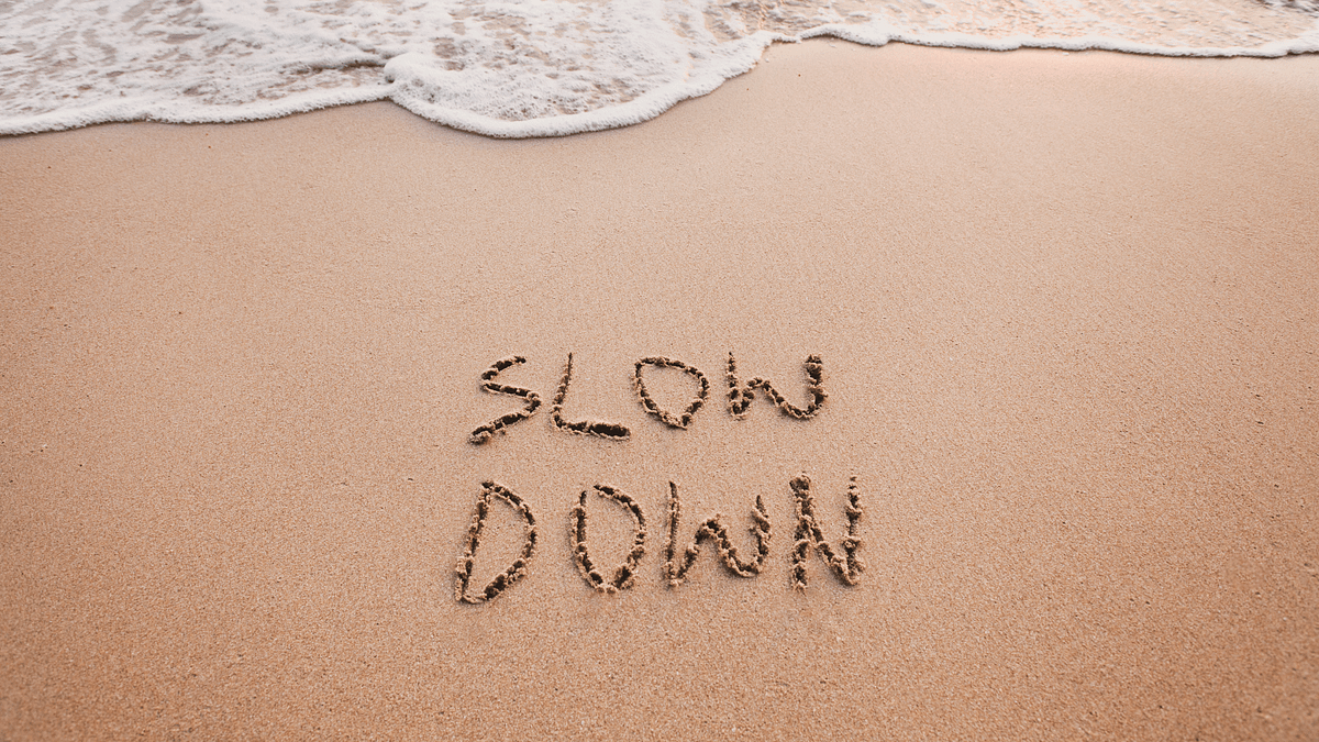 7 Ways to Slow Down More in Life (and Why It’s So Important) | by ...