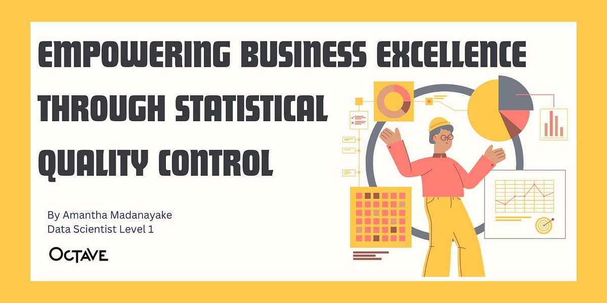Empowering Business Excellence through Statistical Quality Control | by ...