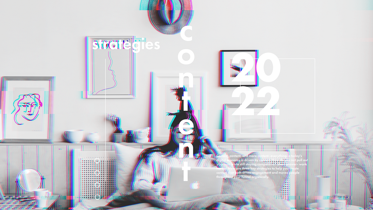 3 Content Strategies in 2022. Content, content, and more content… | by ...