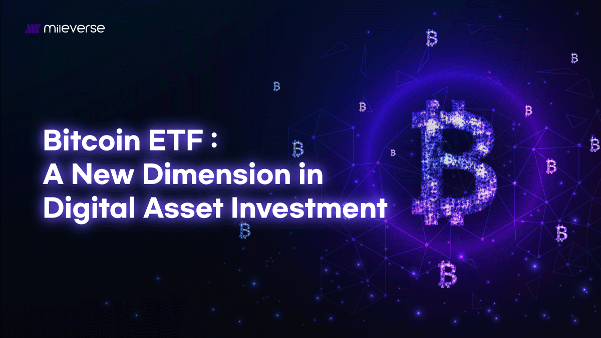 Bitcoin ETF: A New Dimension in Digital Asset Investment | by MileVerse ...