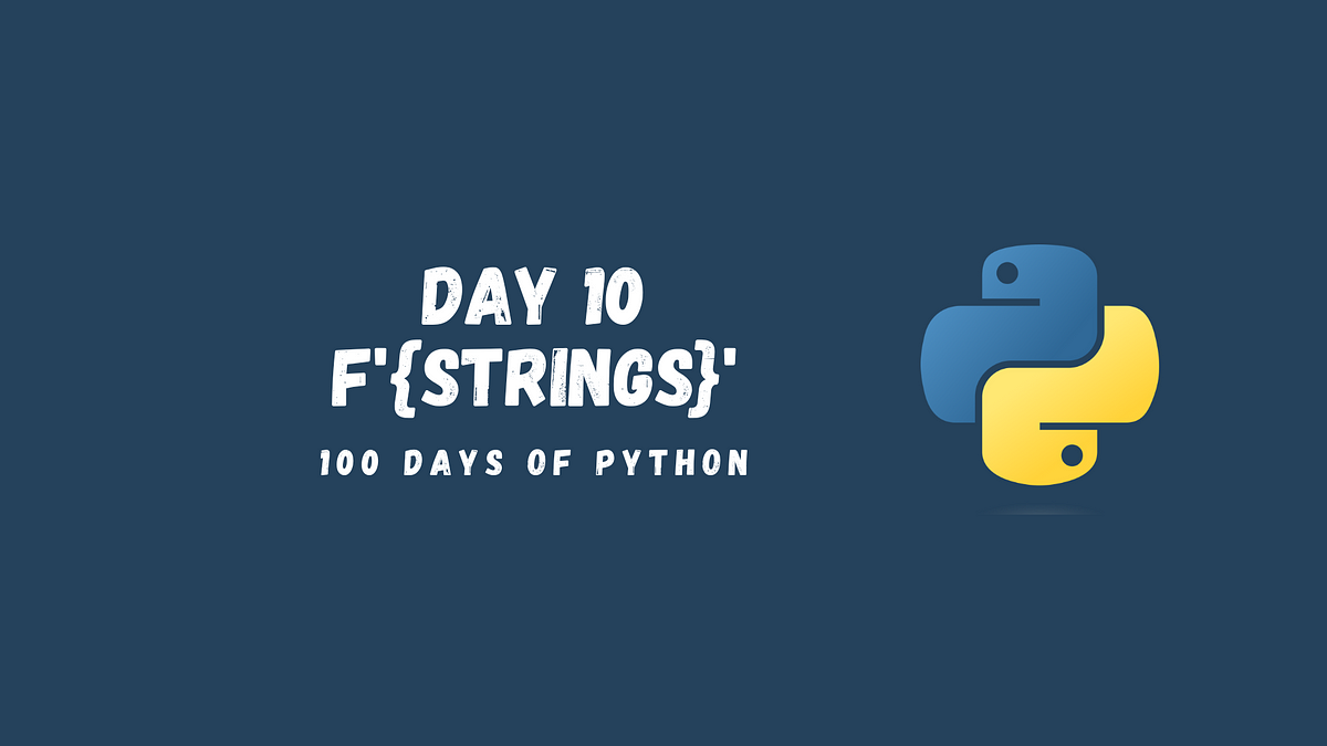 How To Format Text And What Are F Strings In Python 10100 Days Of Python By Martin 5133