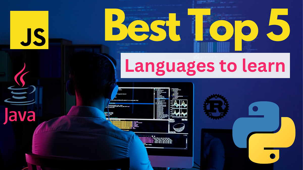 What are the best 5 Programming Languages to learn in 2023 | by ...