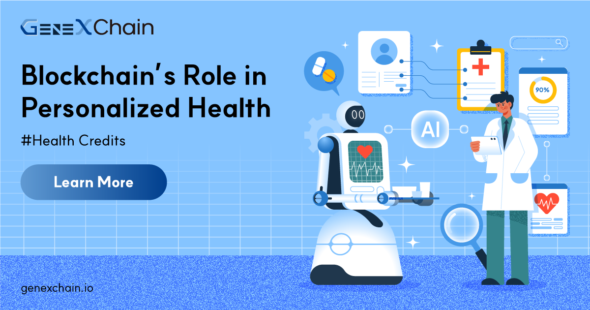 Blockchains Role In Personalized Health Genexchain Medium
