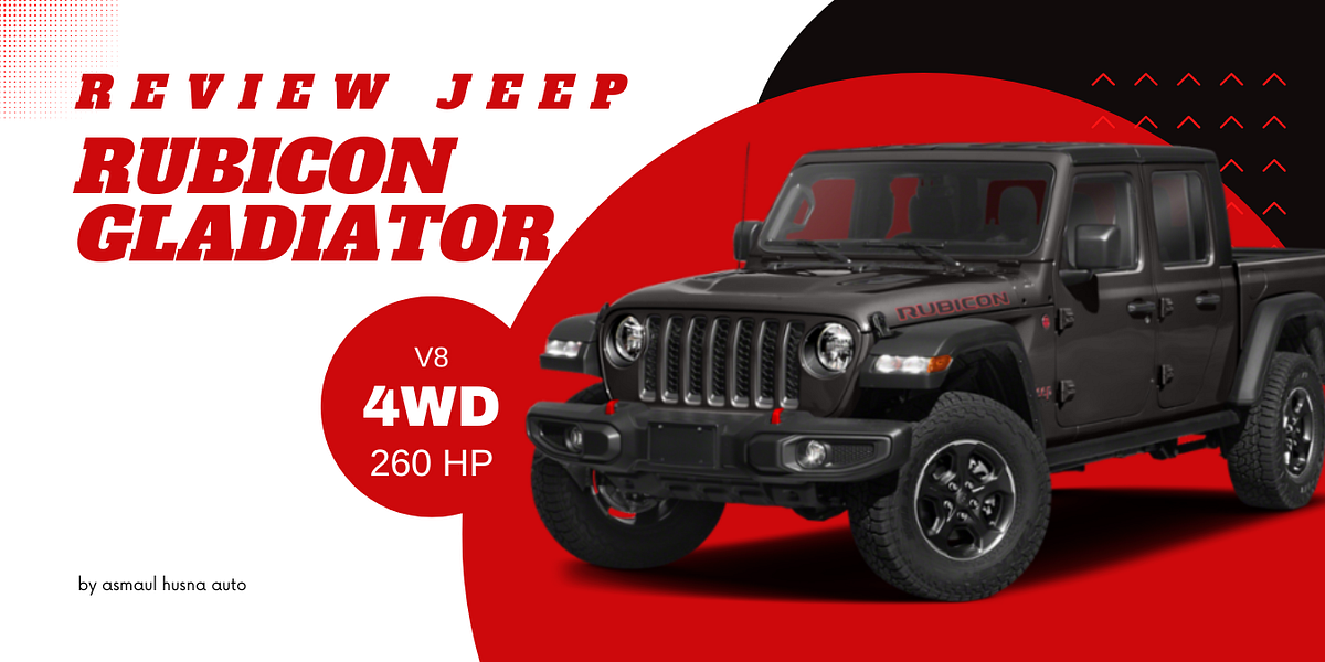 Review Jeep Rubicon Gladiator: Keunggulan dan Performa | by asmaul ...