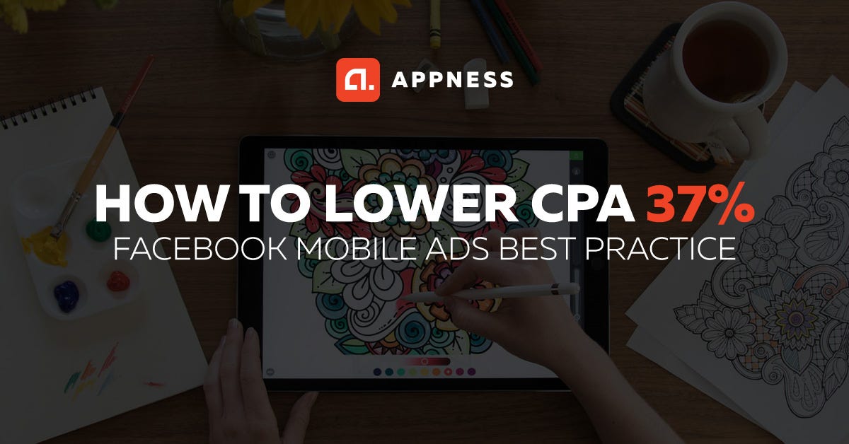Facebook Mobile Ads Best Practice: How Pixite Reduced Their CPA by 37% ...