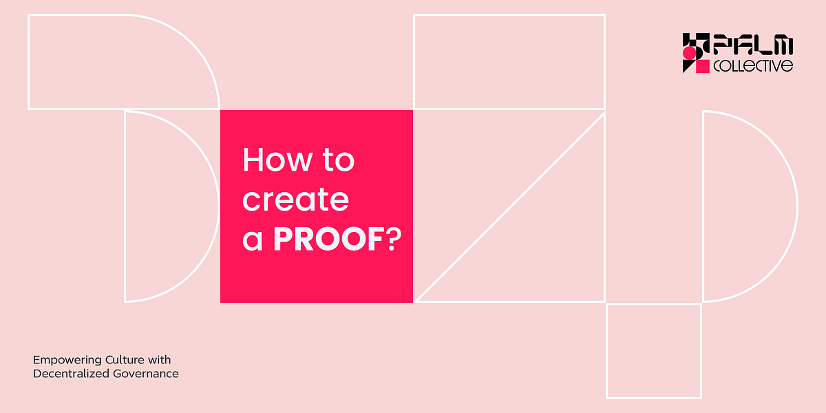 How to create a Proof at Palm Collective? | by Palm Foundation | Apr ...